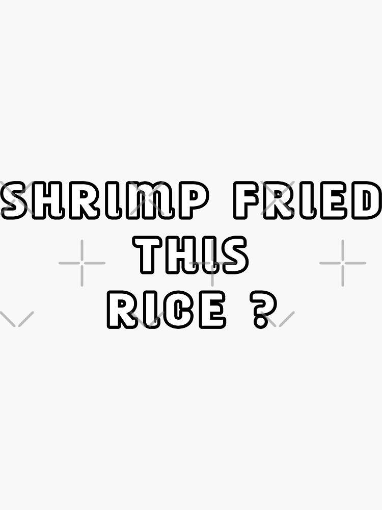"Shrimp Fried Rice" Sticker for Sale by Bellla-m | Redbubble