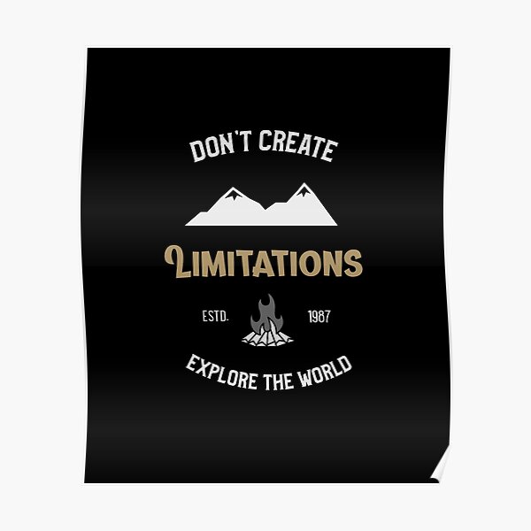 "Don't create limitations, explore the world" Poster for Sale by kalit ...
