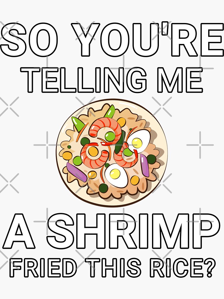 "Shrimp Fried Rice" Sticker for Sale by Bellla-m | Redbubble