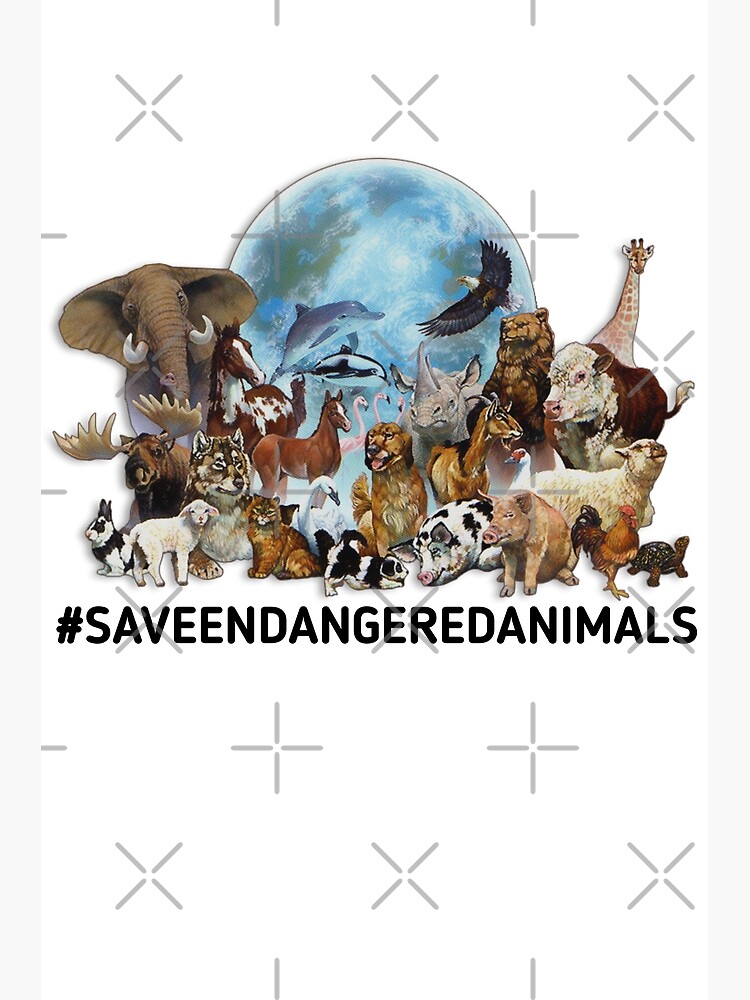 "Save The Animals - Save Endangered Animals " Poster for Sale by Tema01 ...