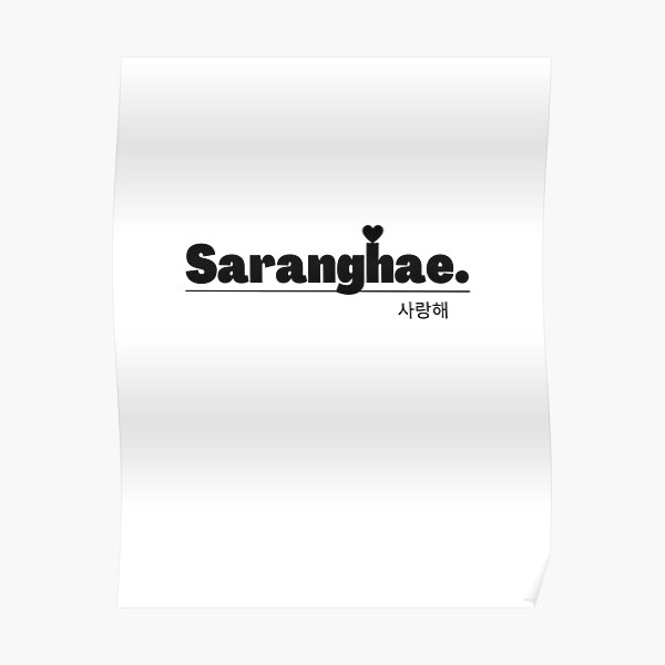 "Saranghae- I Love You in Korean" Poster for Sale by Daebakshop | Redbubble