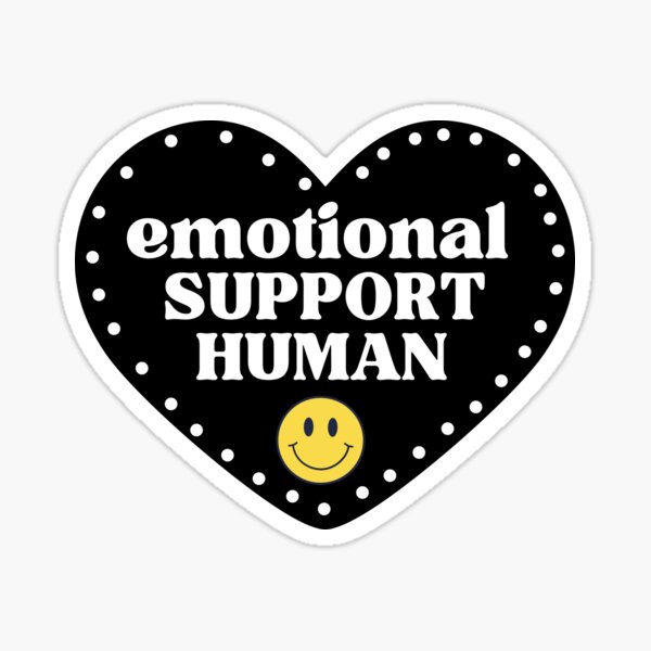 "Emotional Support Human " Sticker for Sale by BronikowskiART | Redbubble