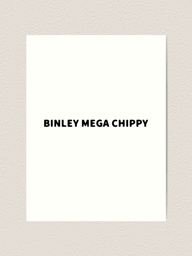 "FANCY FONT BINLEY MEGA CHIPPY. BINLEY MEGA CHIPPY MEME" Art Print for ...