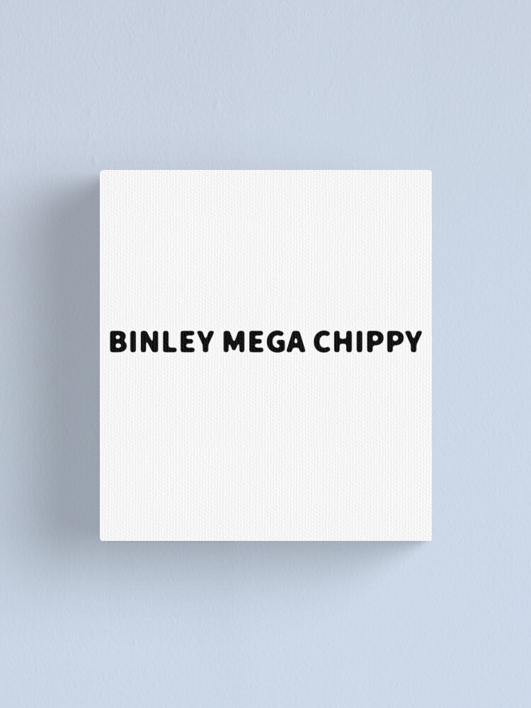 "FANCY FONT BINLEY MEGA CHIPPY. BINLEY MEGA CHIPPY MEME" Canvas Print ...