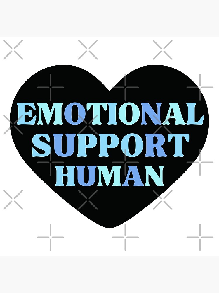 "Emotional Support Human " Poster for Sale by BronikowskiART | Redbubble