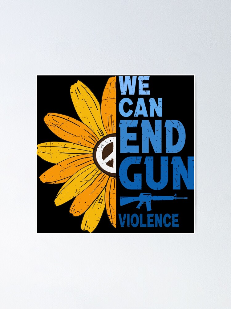 "We Can End Gun Violence" Poster for Sale by alamuk96 | Redbubble
