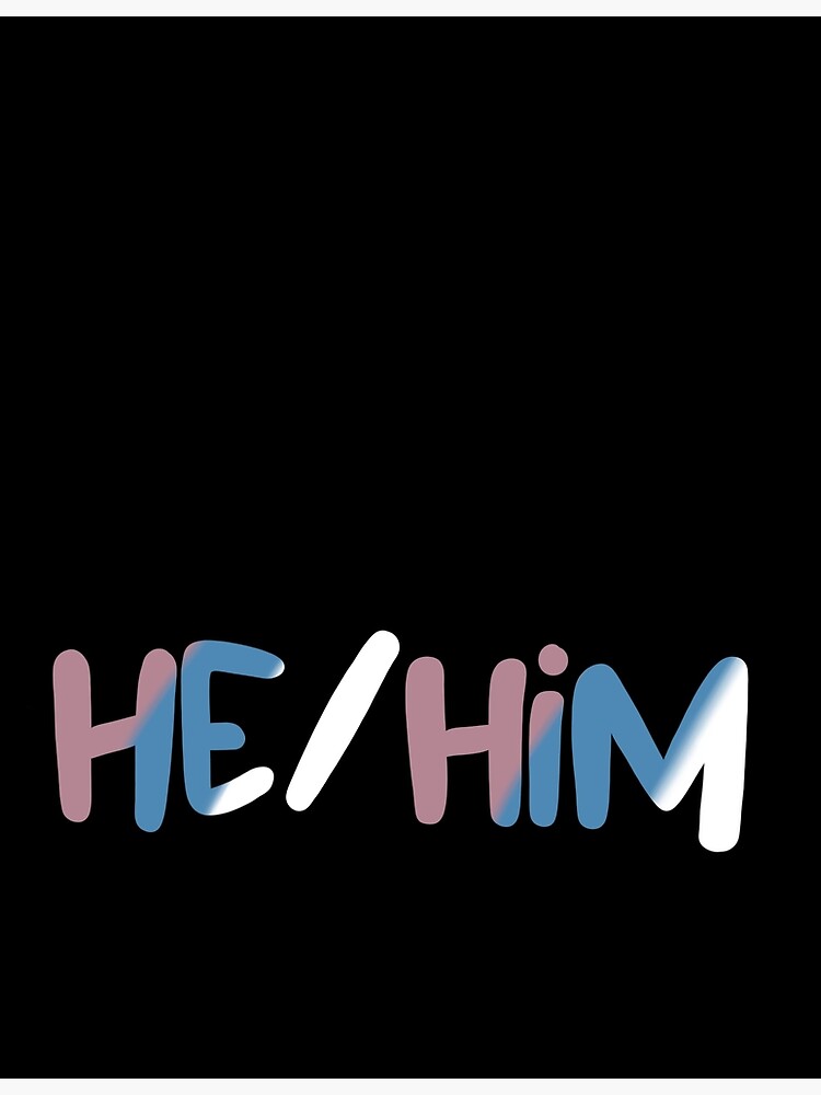 "He/Him Pronouns - Trans" Poster for Sale by kathrynmstein | Redbubble