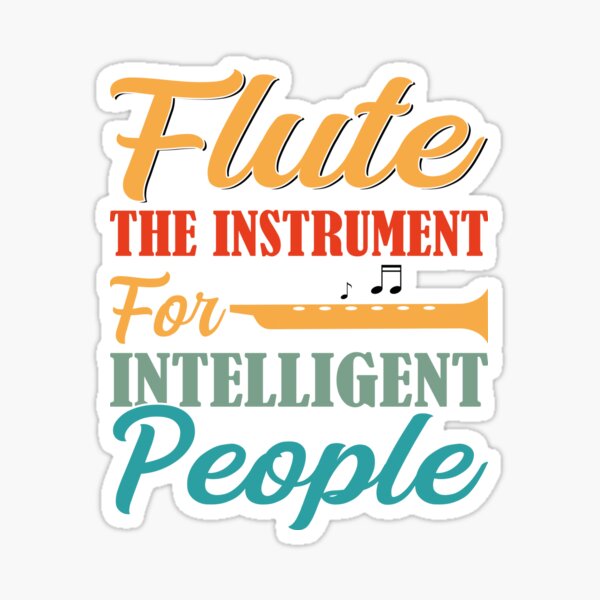 "Flute The Instrument For Intelligent People Flute Band Flute Musical ...