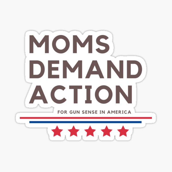 "Mom Demand Action For Gun Sense In America" Sticker for Sale by ...