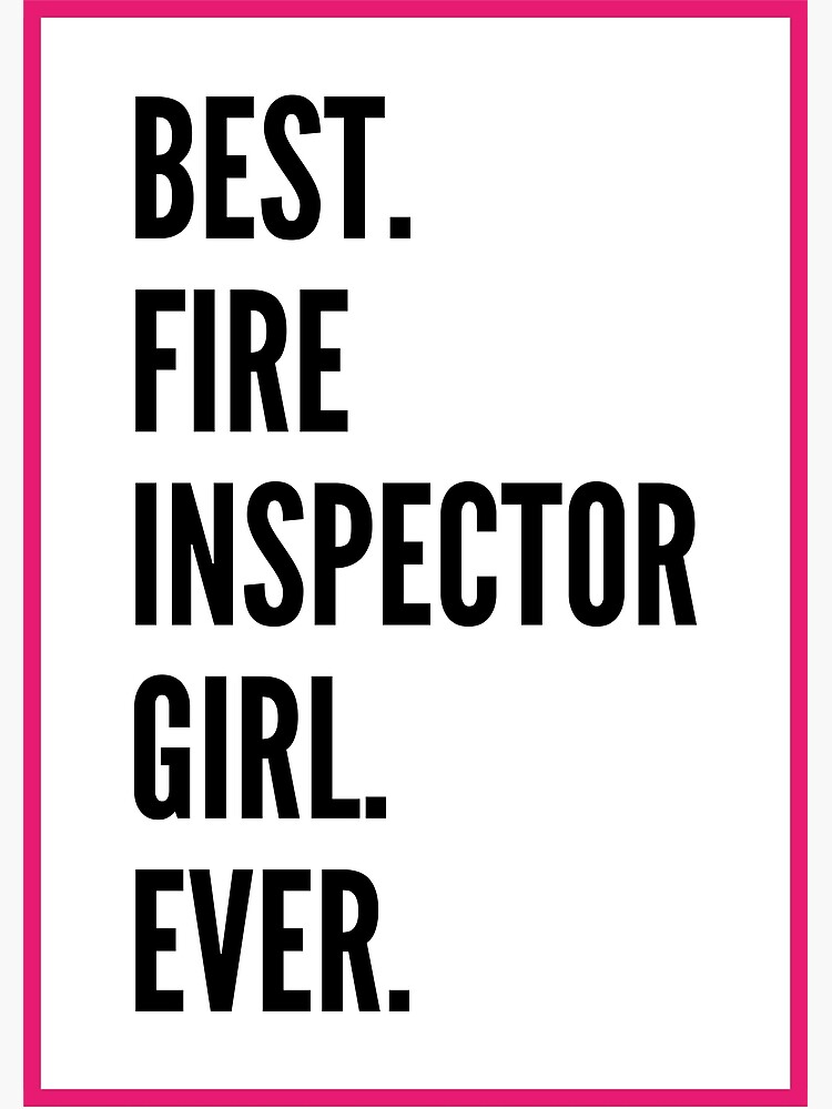 "Best Fire inspector Girl Ever For An Awesome Fire inspector" Art Print ...