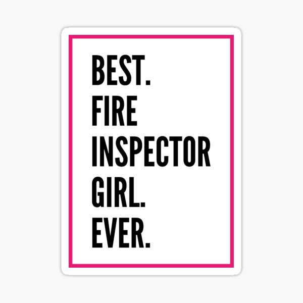 "Best Fire inspector Girl Ever For An Awesome Fire inspector" Sticker ...