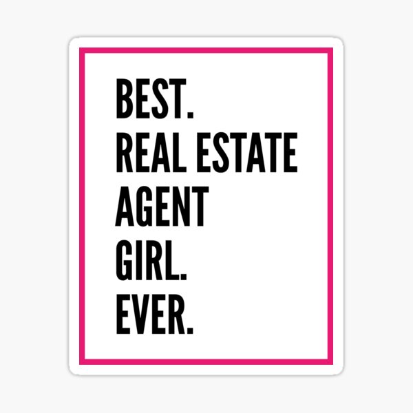 "Best Real Estate Agent Girl Ever For An Awesome Real Estate Agent ...