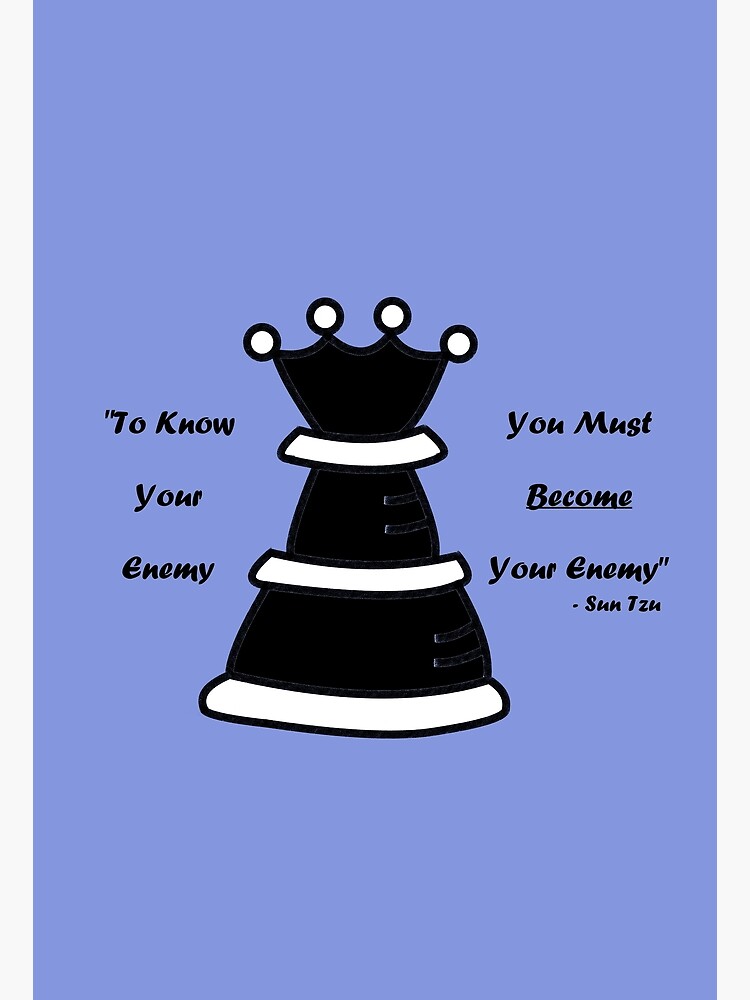"To Know Your Enemy You Must Become Your Enemy - Chess Queen Themed ...