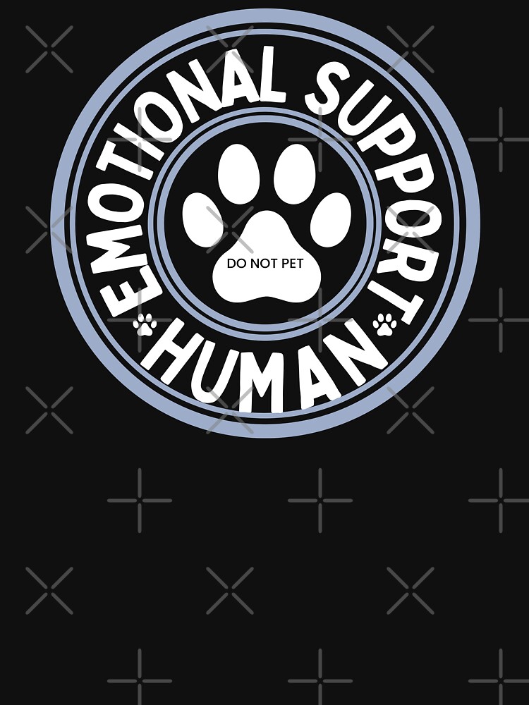 " Emotional Support Human " T-shirt for Sale by BronikowskiART ...