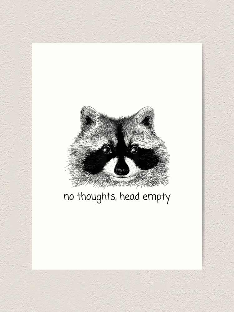 "Vintage No Thoughts Head Empty Funny Raccoon Lover Meme" Art Print for ...
