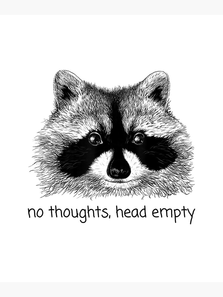 "Vintage No Thoughts Head Empty Funny Raccoon Lover Meme" Art Print for ...