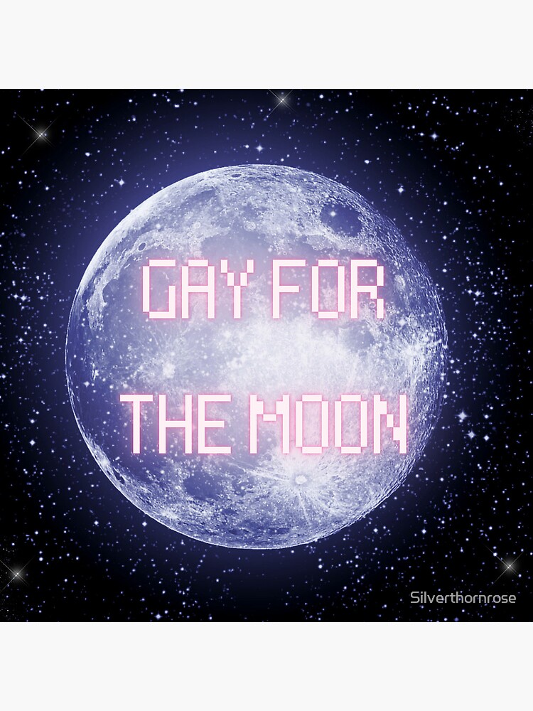"GAY FOR THE MOON Queer Pride Sticker Space Themed" Poster for Sale by ...