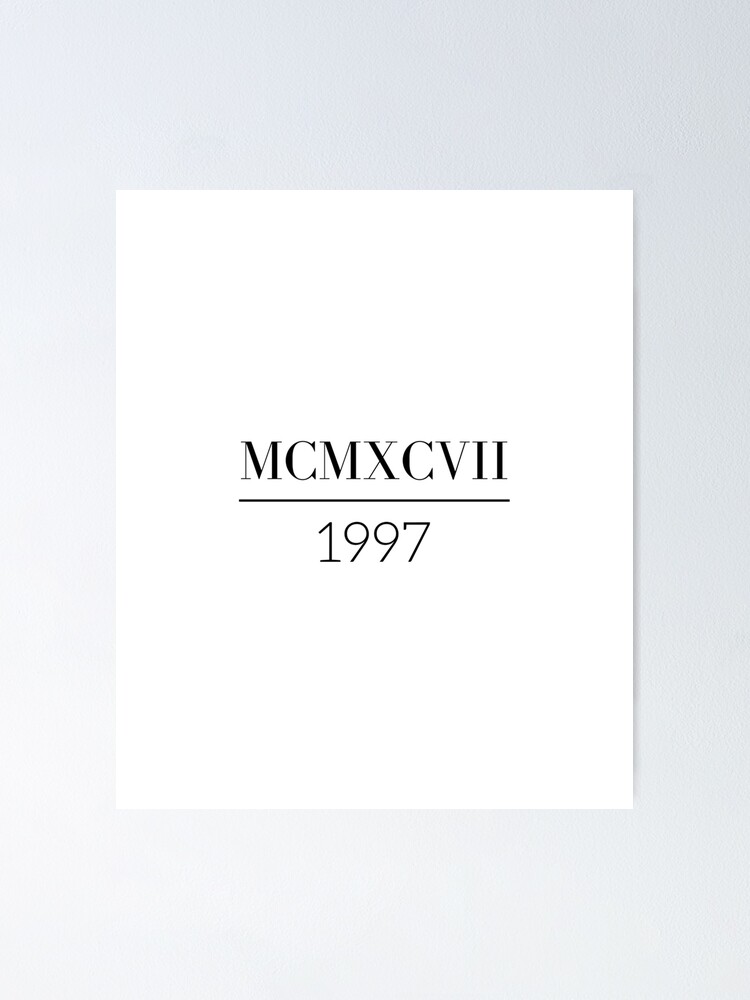 "Roman Numerals | 1997 | MCMXCVII | Numbers" Poster for Sale by ...