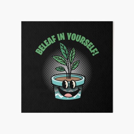 "beleaf in yourself" Art Board Print by retrippy | Redbubble