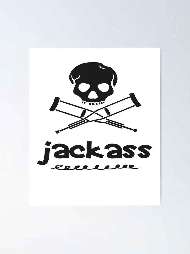 "jackass" Poster for Sale by AsmarPro | Redbubble