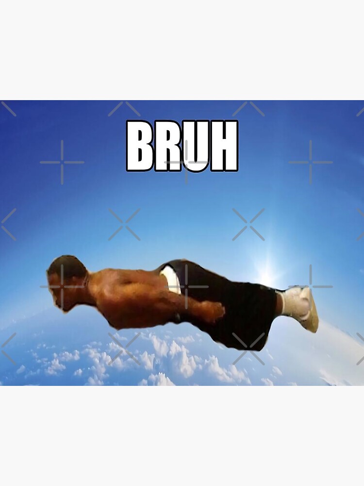 "Bruh Flying Meme" Poster von annebocarroll | Redbubble
