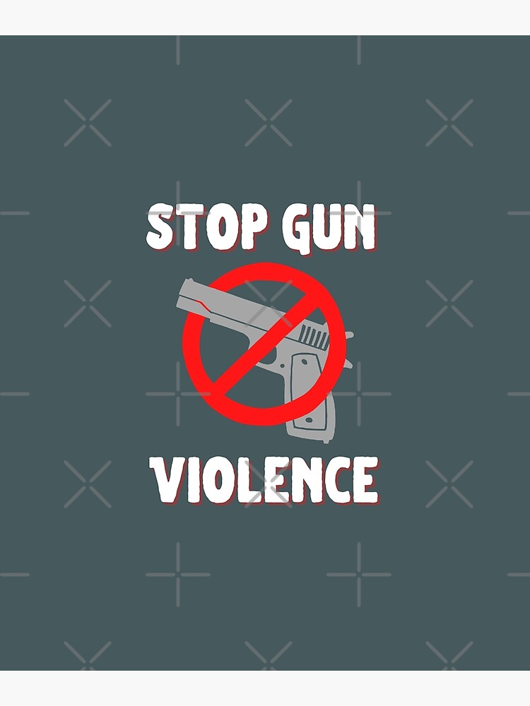 "Stop Gun Violence: Anti Gun Quote Support " Poster for Sale by ...
