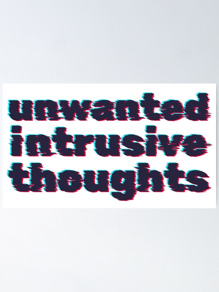 "Unwanted Intrusive Thoughts Anxiety" Poster for Sale by Wishinglob ...