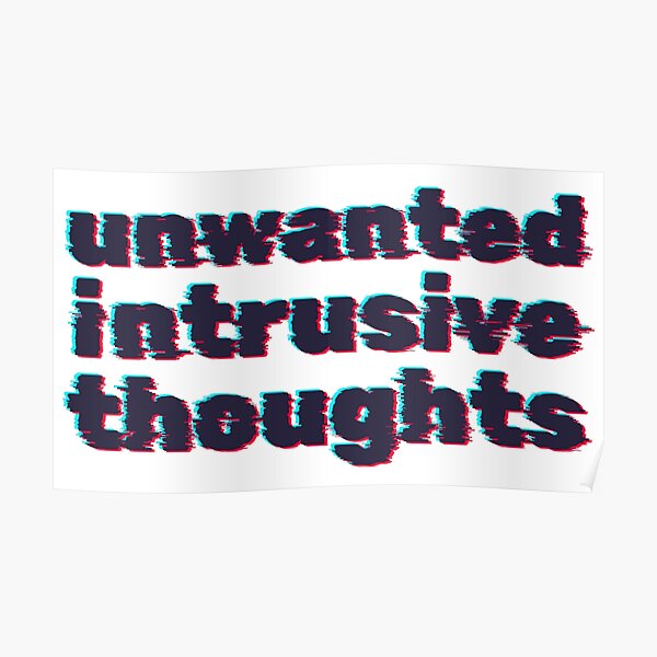 "Unwanted Intrusive Thoughts Anxiety" Poster for Sale by Wishinglob ...