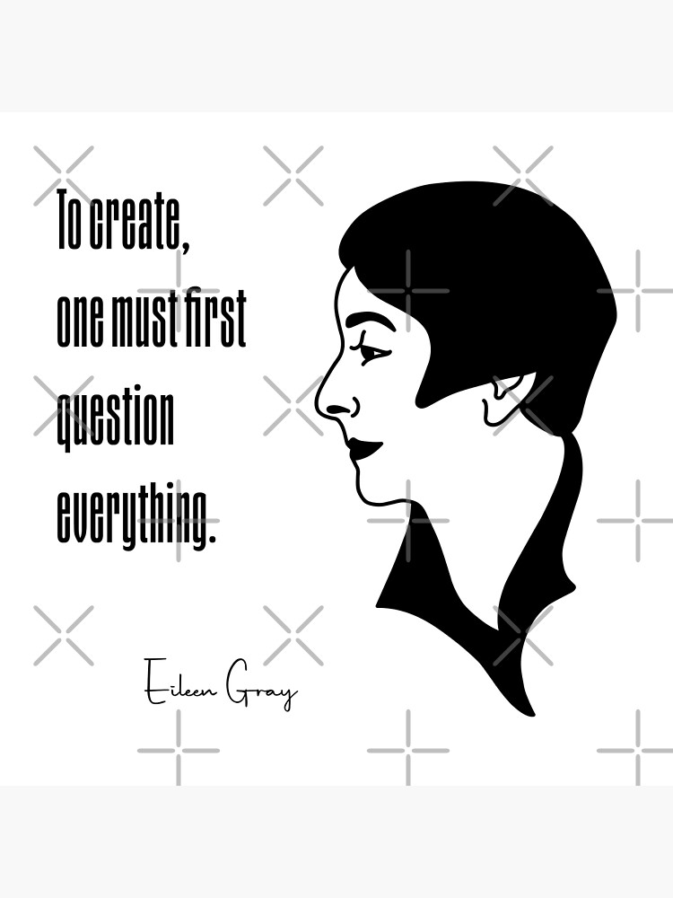 "To create, one must first question everything - Eileen Gray Portrait ...
