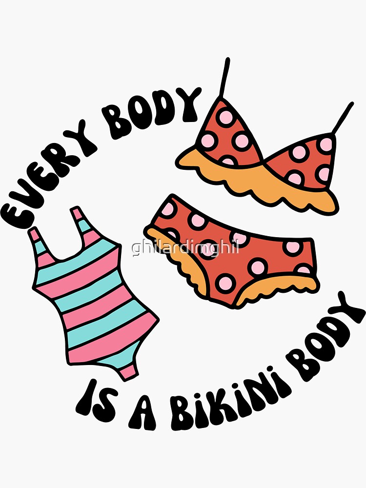 "Every body is a bikini body" Sticker for Sale by ghilardimghil | Redbubble