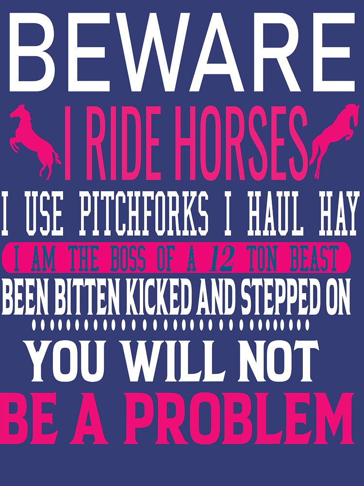 "Beware I Ride Horses I Use Pitchforks I Haul Hay" Essential T-Shirt ...