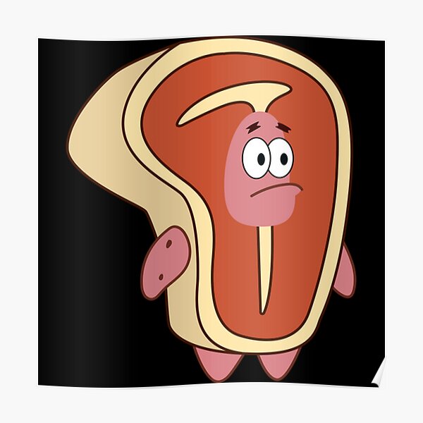 "Patrick Star in Steak Costume" Poster for Sale by becksharp7 | Redbubble