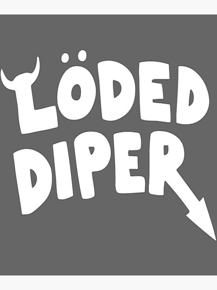 "LODED DIPER Classic Art" Poster for Sale by IvoryRunolfsson | Redbubble