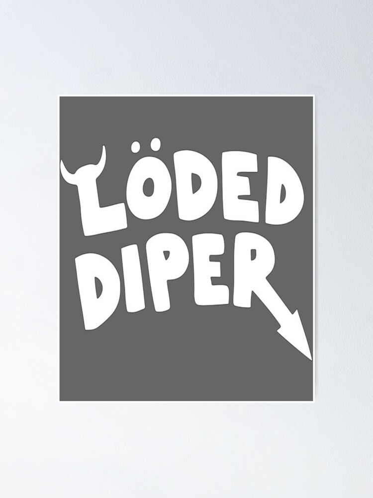 "LODED DIPER Classic Art" Poster for Sale by IvoryRunolfsson | Redbubble