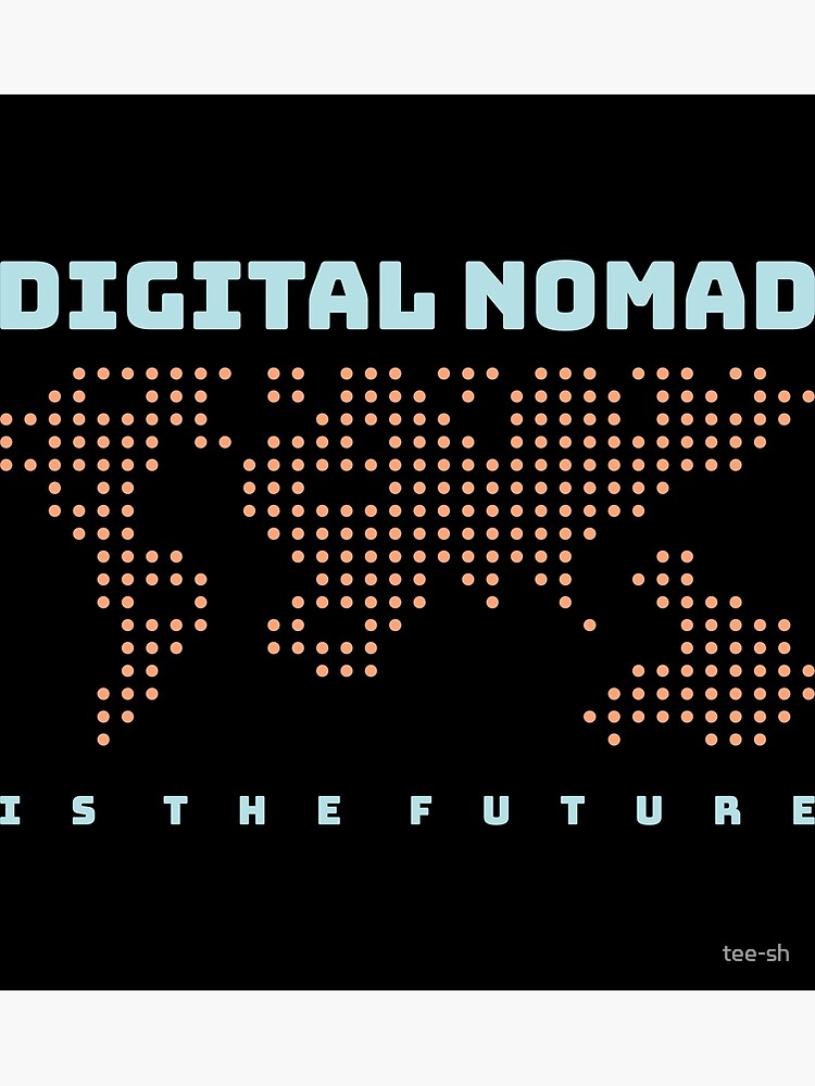"Digital Nomad is the Future, Cute Design with World Map For Digital ...