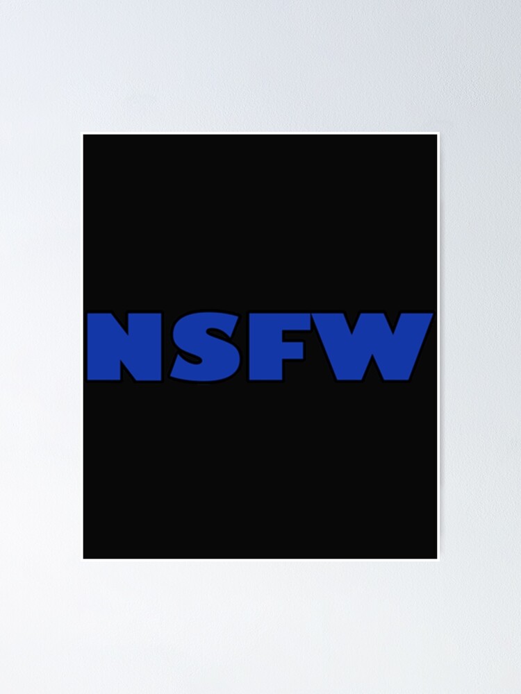 "Not Safe For Work - NSFW " Poster for Sale by SchmickCreation | Redbubble