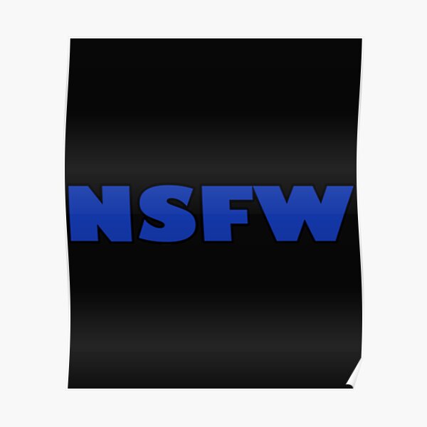 "Not Safe For Work - NSFW " Poster for Sale by SchmickCreation | Redbubble