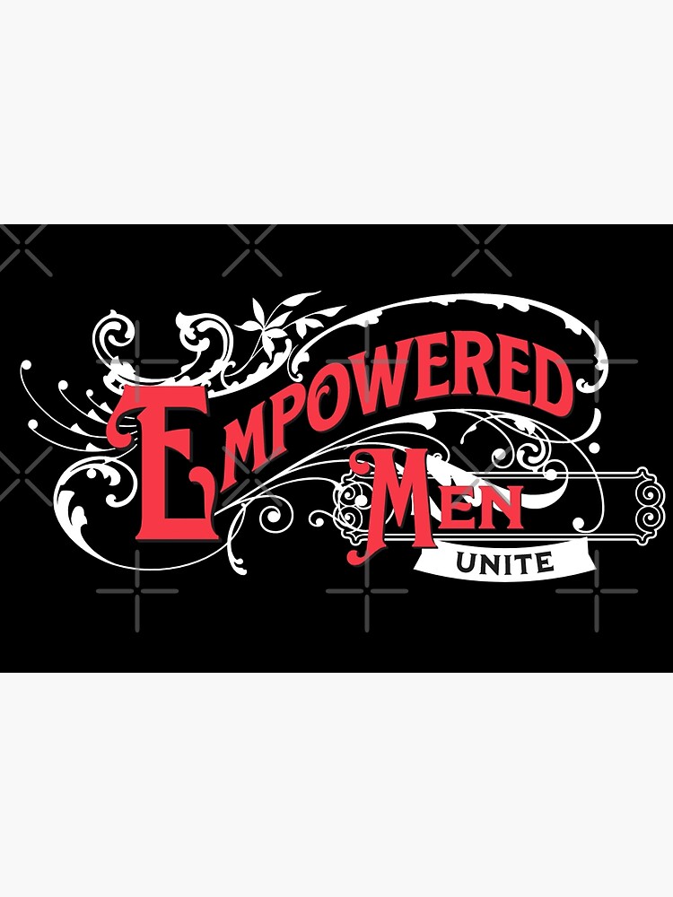 "Empowered Men Unite | Black White and Red | Evolving | You Are Worthy ...