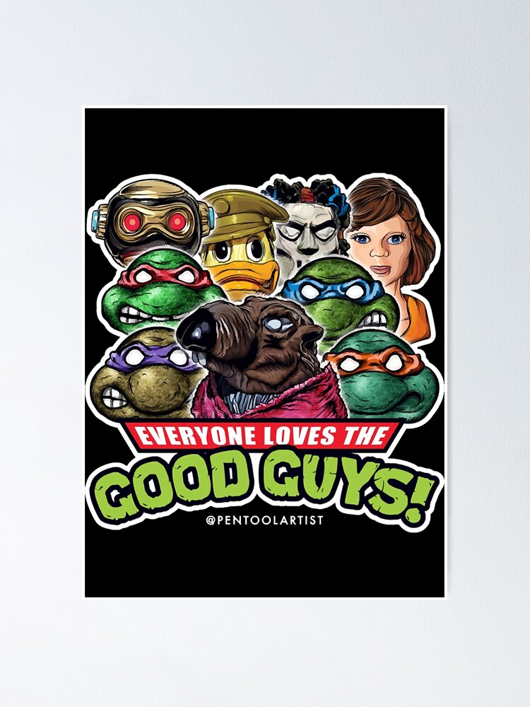 "Everyone Loves the GOOD GUYS! " Poster for Sale by AlyssaLop81045 ...