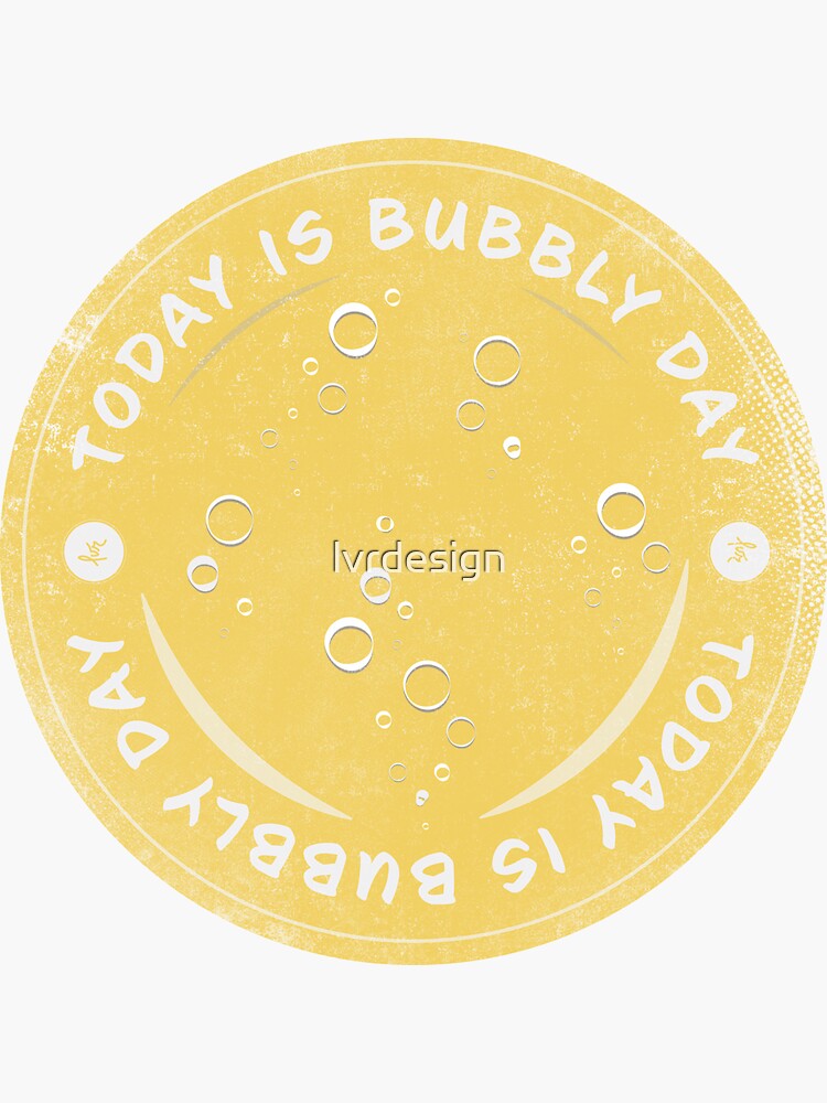 "Today is Bubbly Day Badge" Sticker for Sale by lvrdesign | Redbubble