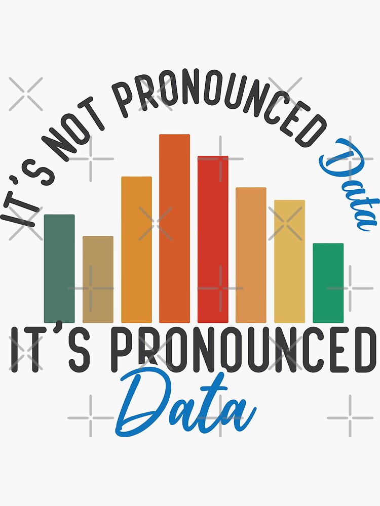"It is not Data it is pronounced Data Analyst Pun Joke" Sticker by ...