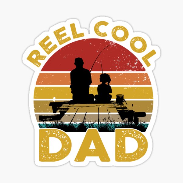 "Reel Cool Dad Fisherman Daddy Father's Day Tee Fishing" Sticker for ...