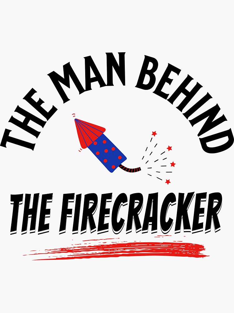 "The Man Behind The Firecracker 4th Of July Birthday Father White ...