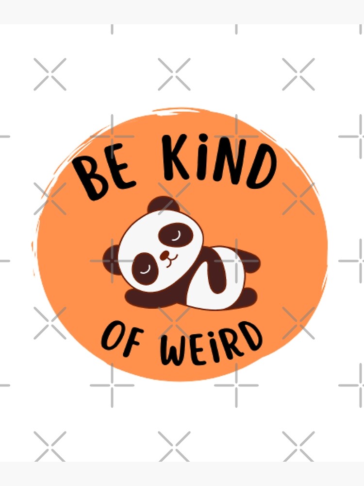 "Be Kind Of Weird Funny meme" Poster for Sale by Nero9o | Redbubble