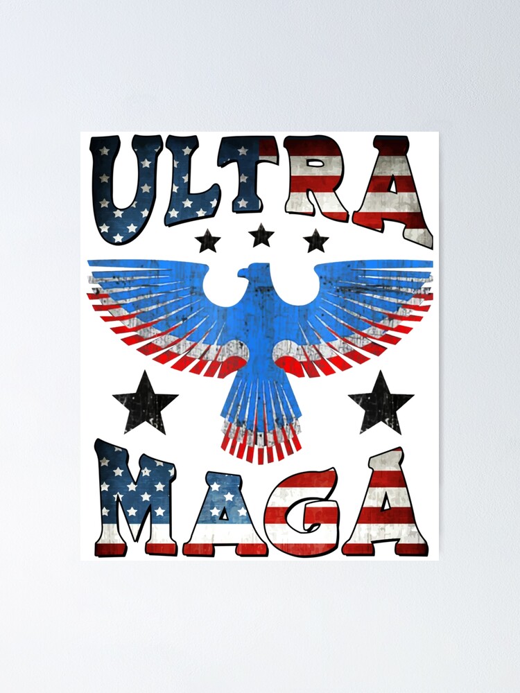 "Ultra Maga Proud Ultra-Maga Eagle " Poster for Sale by LaraAmelindArt ...