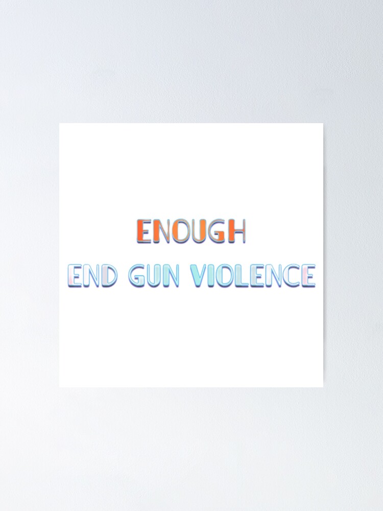 "Wear Orange Peace Sign, Enough End Gun Violence" Poster for Sale by ...