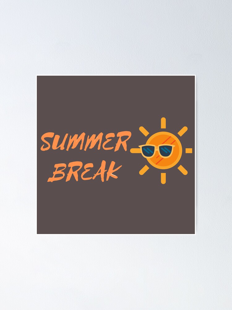 "Summer Break" Poster for Sale by mountana2 | Redbubble