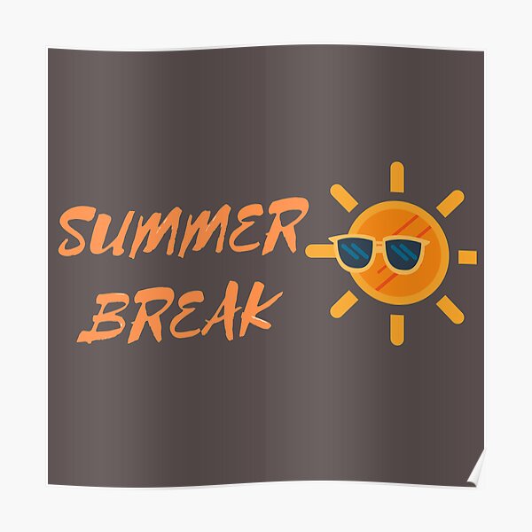 "Summer Break" Poster for Sale by mountana2 | Redbubble