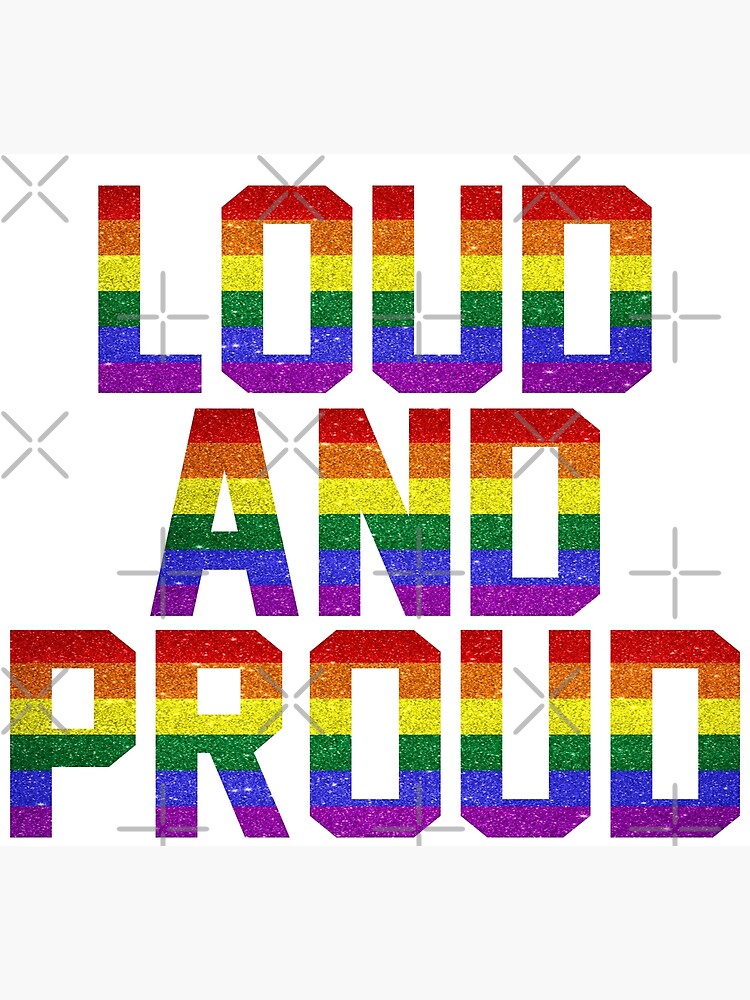 "Loud And Proud Glitter Design - Pride Collection - LGBTQ+ Gay Pride ...