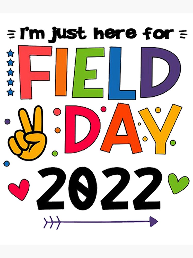 I M Just Here For School Field Day 2022 Last Day Of Pre k 2022 i-m-just-here-for-school-field-day-2022-last-day-of-pre-k-2022